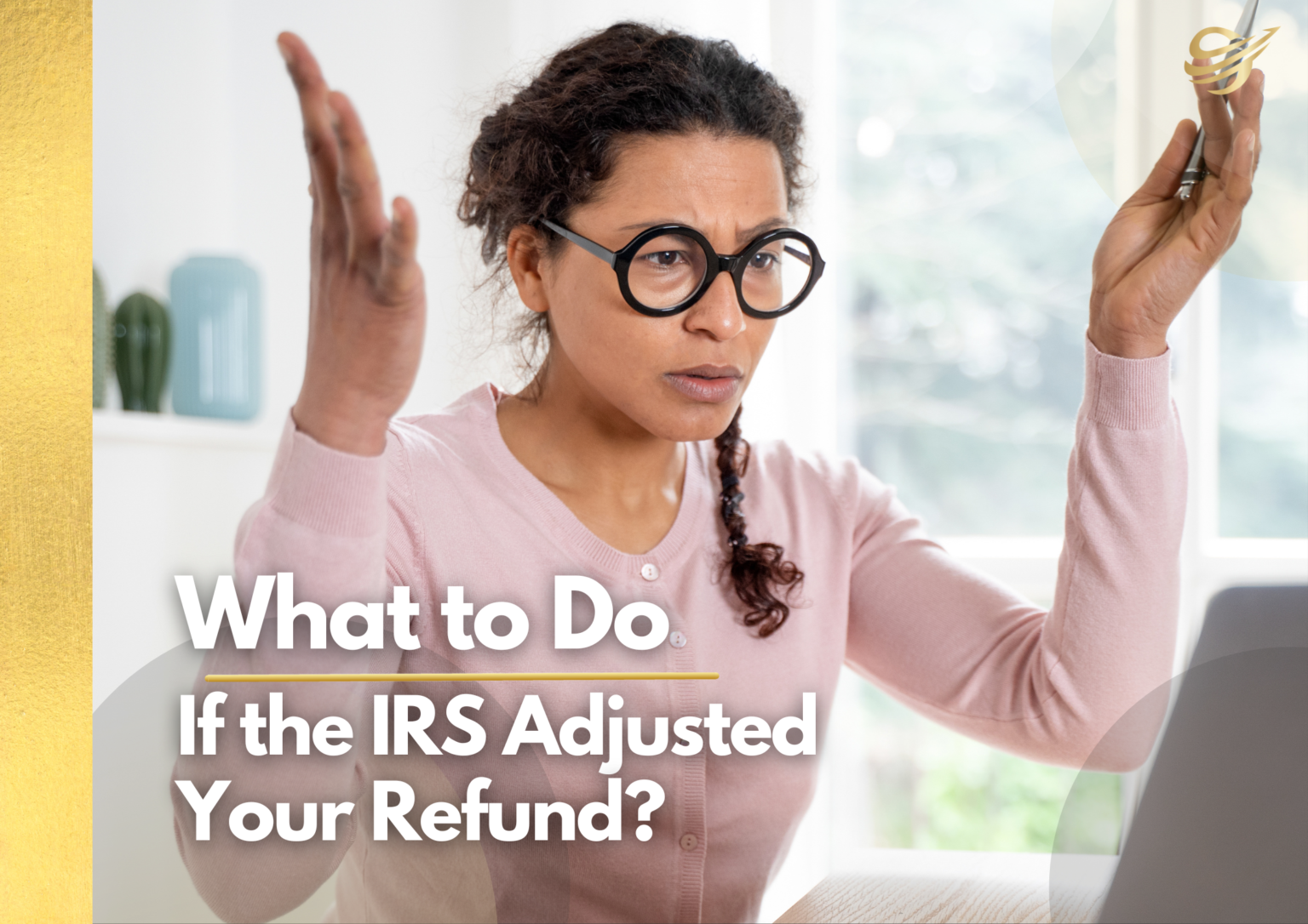 Tax Help: What to Do If the IRS Adjusted Your Refund? - DHFinancials